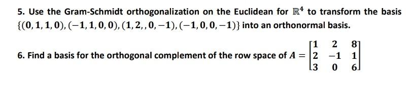 Solved 5. Use the Gram-Schmidt orthogonalization on the | Chegg.com
