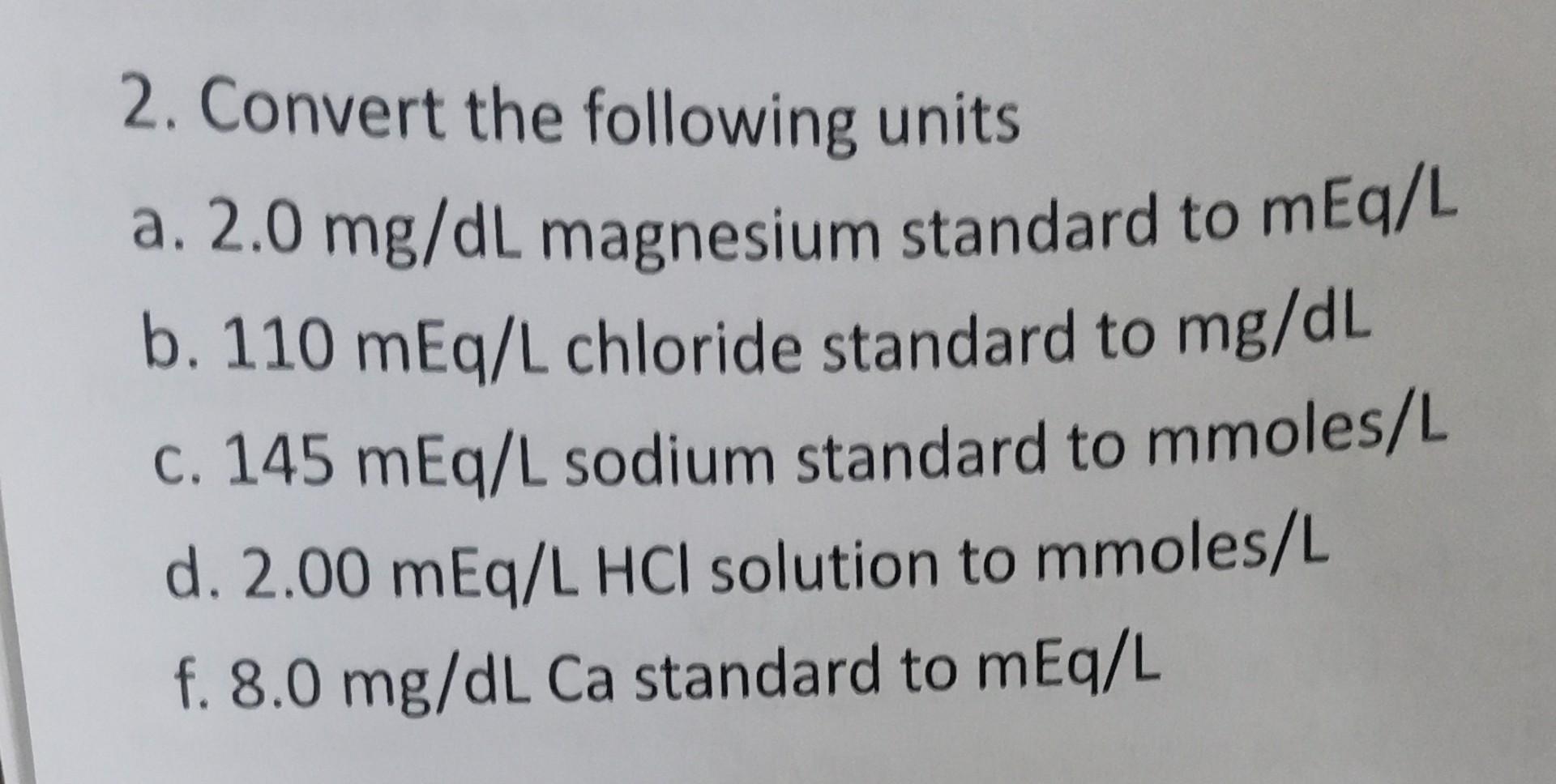 Solved 2. Convert the following units a. 2.0mg/dL magnesium | Chegg.com