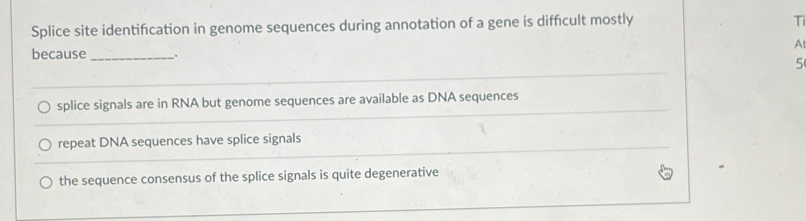 Solved Splice site identification in genome sequences during | Chegg.com