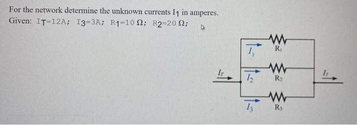 Solved For the network determine the unknown currents I1 in | Chegg.com