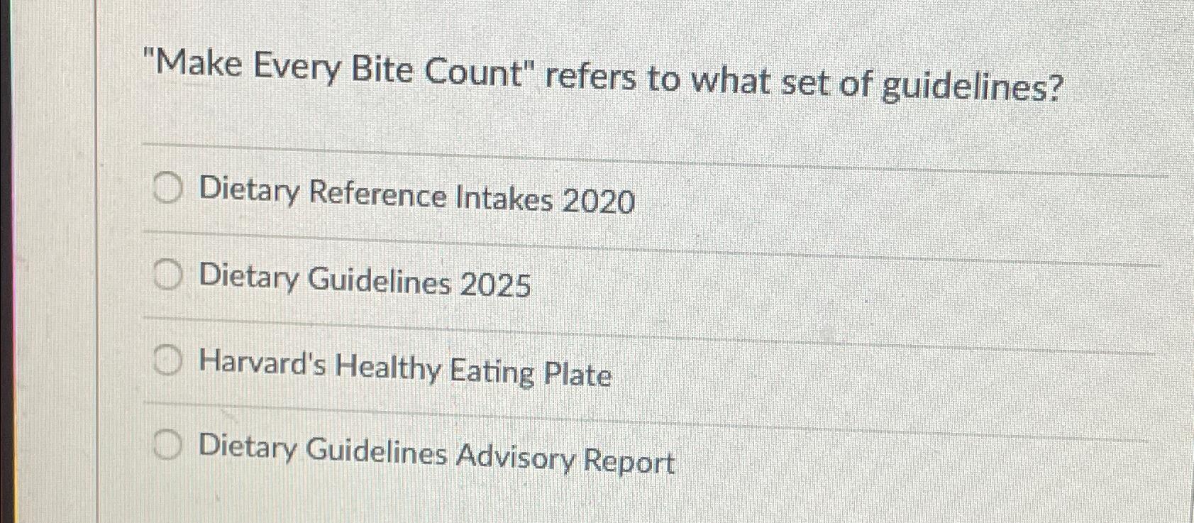 Solved "Make Every Bite Count" refers to what set of | Chegg.com