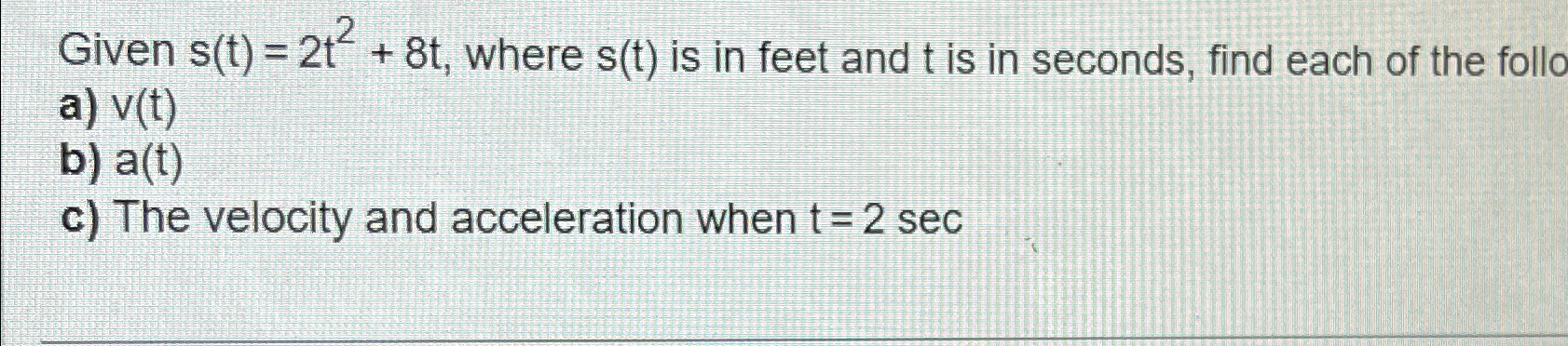 Solved Given s(t)=2t2+8t, ﻿where s(t) ﻿is in feet and t ﻿is | Chegg.com