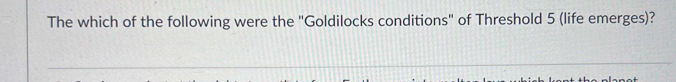 Solved The which of the following were the "Goldilocks | Chegg.com