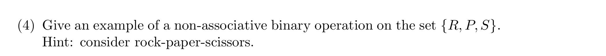 Solved (4) ﻿Give an example of a non-associative binary | Chegg.com