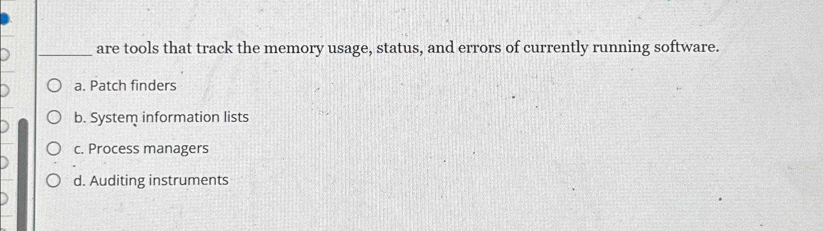 Solved are tools that track the memory usage, status, and | Chegg.com