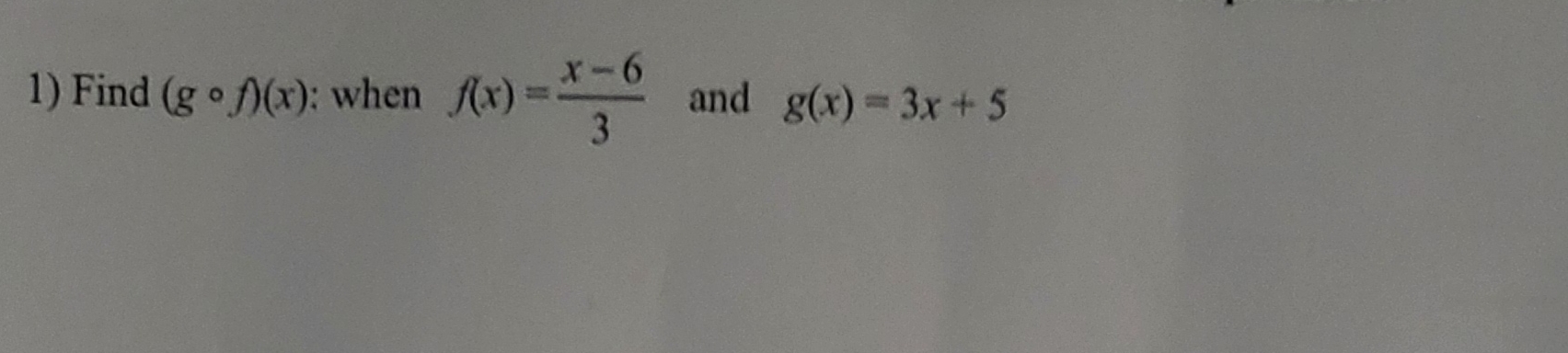 Solved Find (g@f)(x) ﻿: when f(x)=x-63 ﻿and g(x)=3x+5 | Chegg.com
