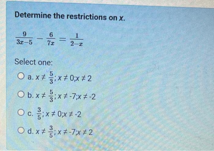 Solved Determine the restrictions on x. 3x−59−7x6=2−x1 | Chegg.com