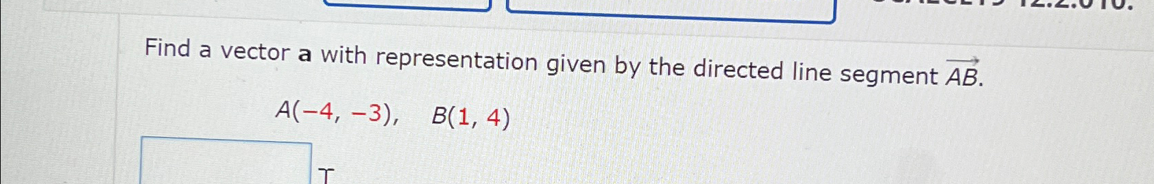 Solved Find a vector a with representation given by the | Chegg.com