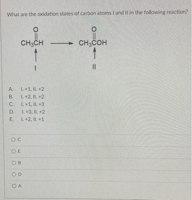 Solved What are the oxidation states of carbon atoms I and | Chegg.com