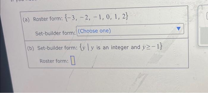 Solved (a) Roster form: {−3,−2,−1,0,1,2} Set-builder form | Chegg.com