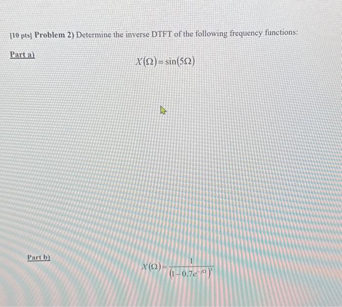Solved [10 pts| Problem 2) Determine the inverse DTFT of the | Chegg.com