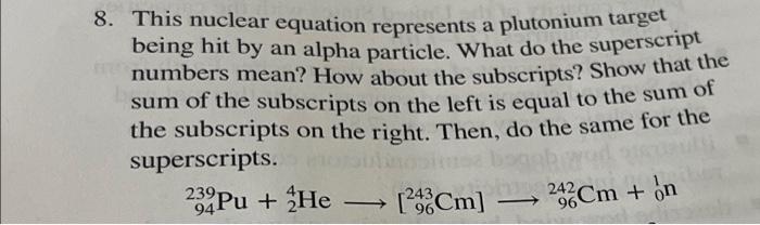 Solved 8. This nuclear equation represents a plutonium | Chegg.com