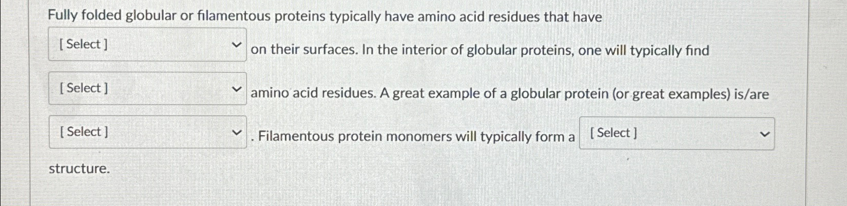 Solved Fully folded globular or filamentous proteins | Chegg.com