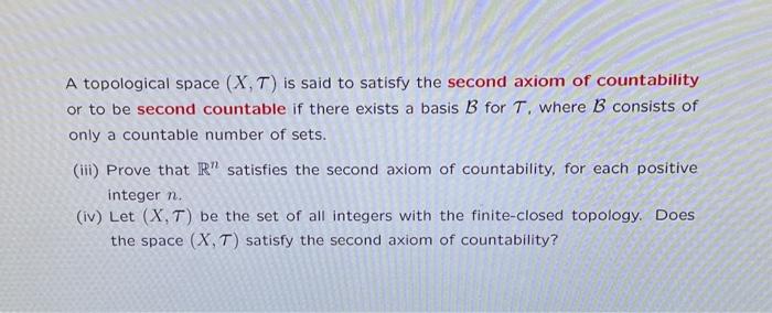 Solved A topological space (X,τ) is said to satisfy the | Chegg.com
