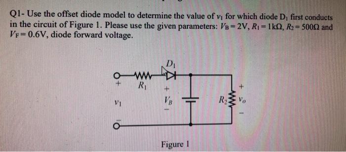 Solved Q1- Use the offset diode model to determine the value | Chegg.com