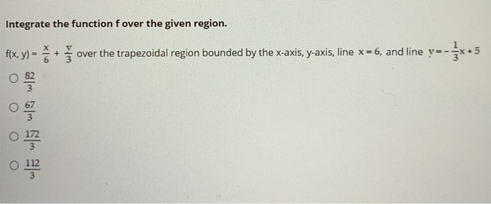 Solved Integrate the function f over the given region. f(x, | Chegg.com