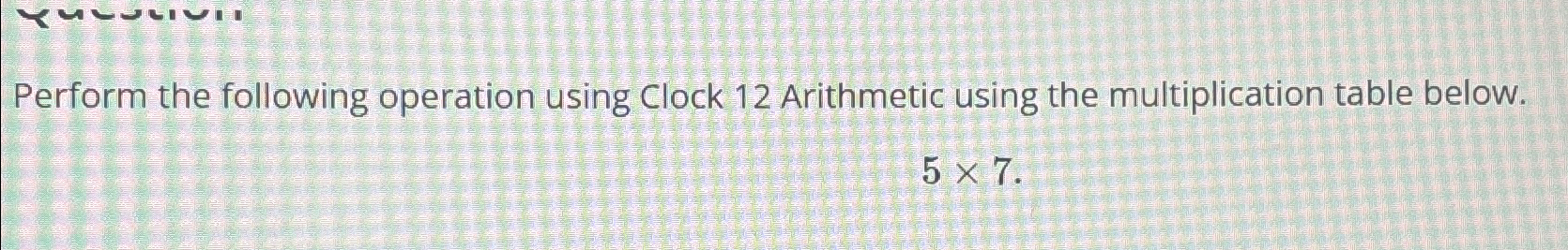 Solved Perform The Following Operation Using Clock 12 1817