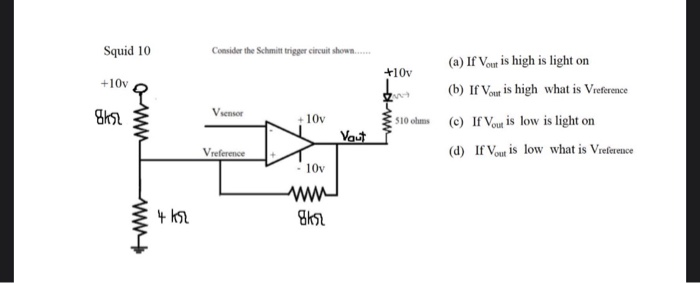 Solved Squid 10 Consider the Schmitt trigger circuit | Chegg.com
