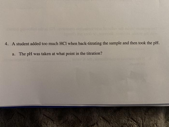 4. A student added too much HCl when back-titrating | Chegg.com