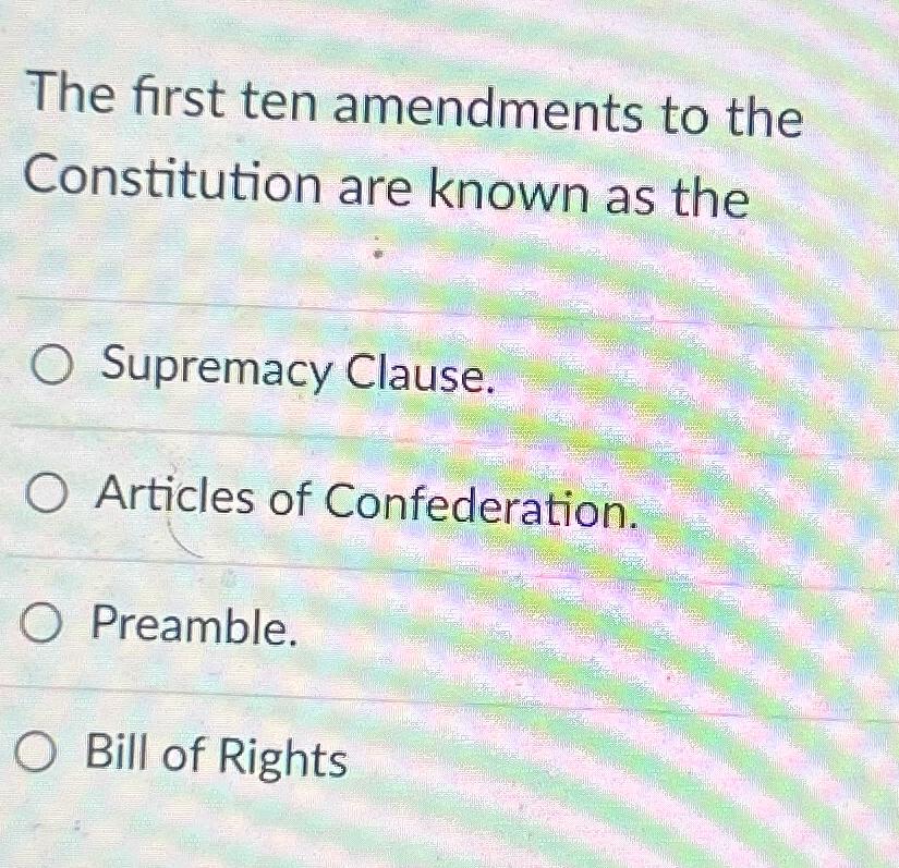 Solved The first ten amendments to the Constitution are | Chegg.com