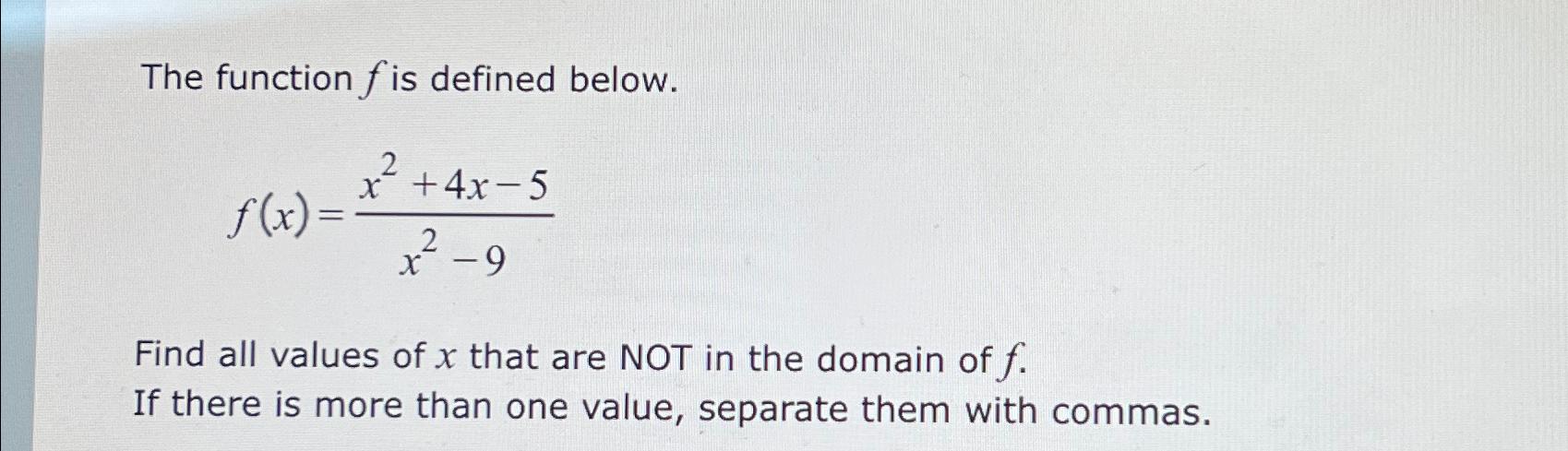 Solved The function f ﻿is defined below.f(x)=x2+4x-5x2-9Find | Chegg.com