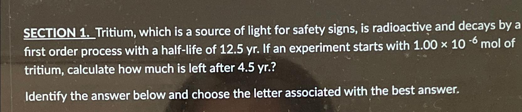 Solved SECTION 1. Tritium, which is a source of light for | Chegg.com