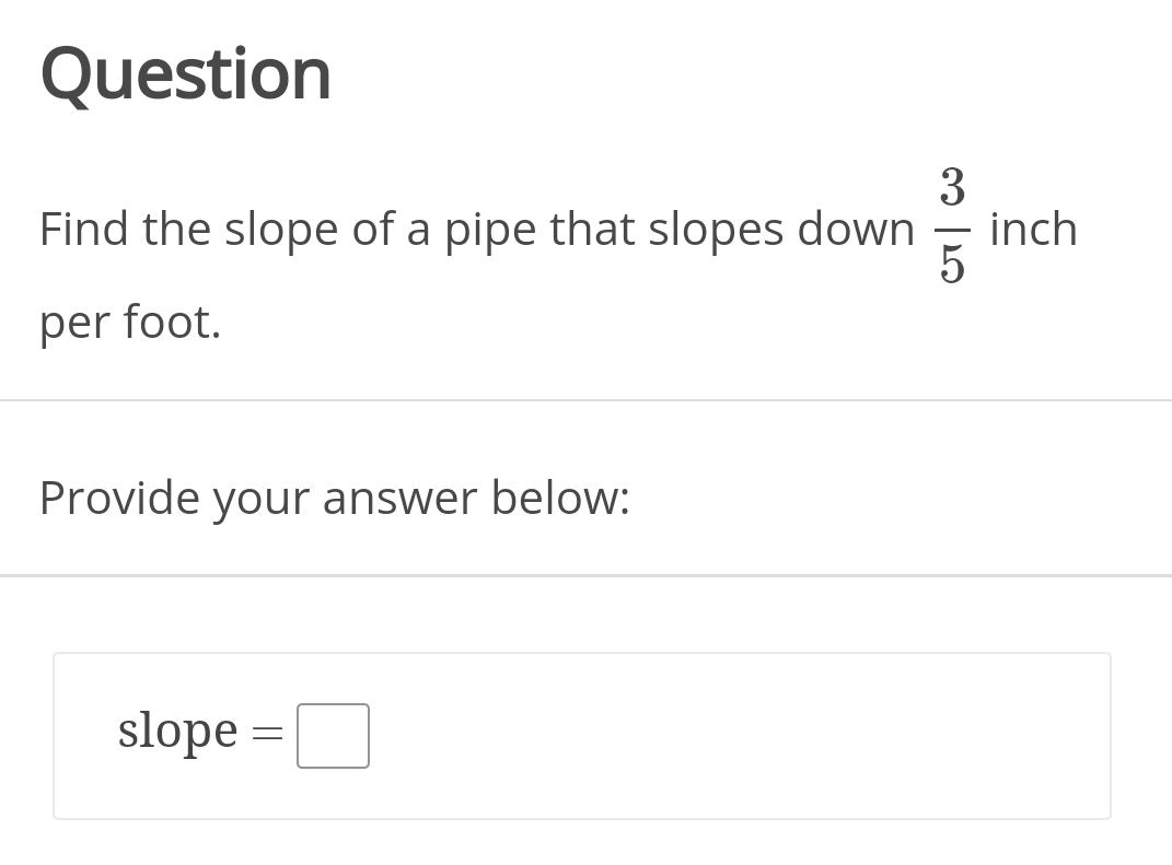 Solved QuestionFind the slope of a pipe that slopes down 35 | Chegg.com