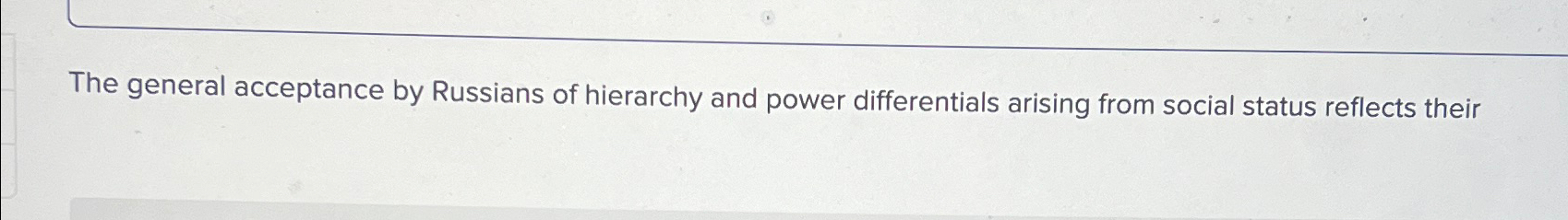 Solved The general acceptance by Russians of hierarchy and | Chegg.com