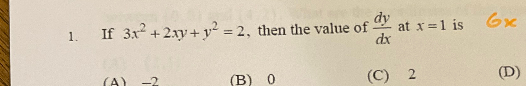 Solved If 3x2+2xy+y2=2, ﻿then the value of dydx ﻿at x=1 ﻿is | Chegg.com