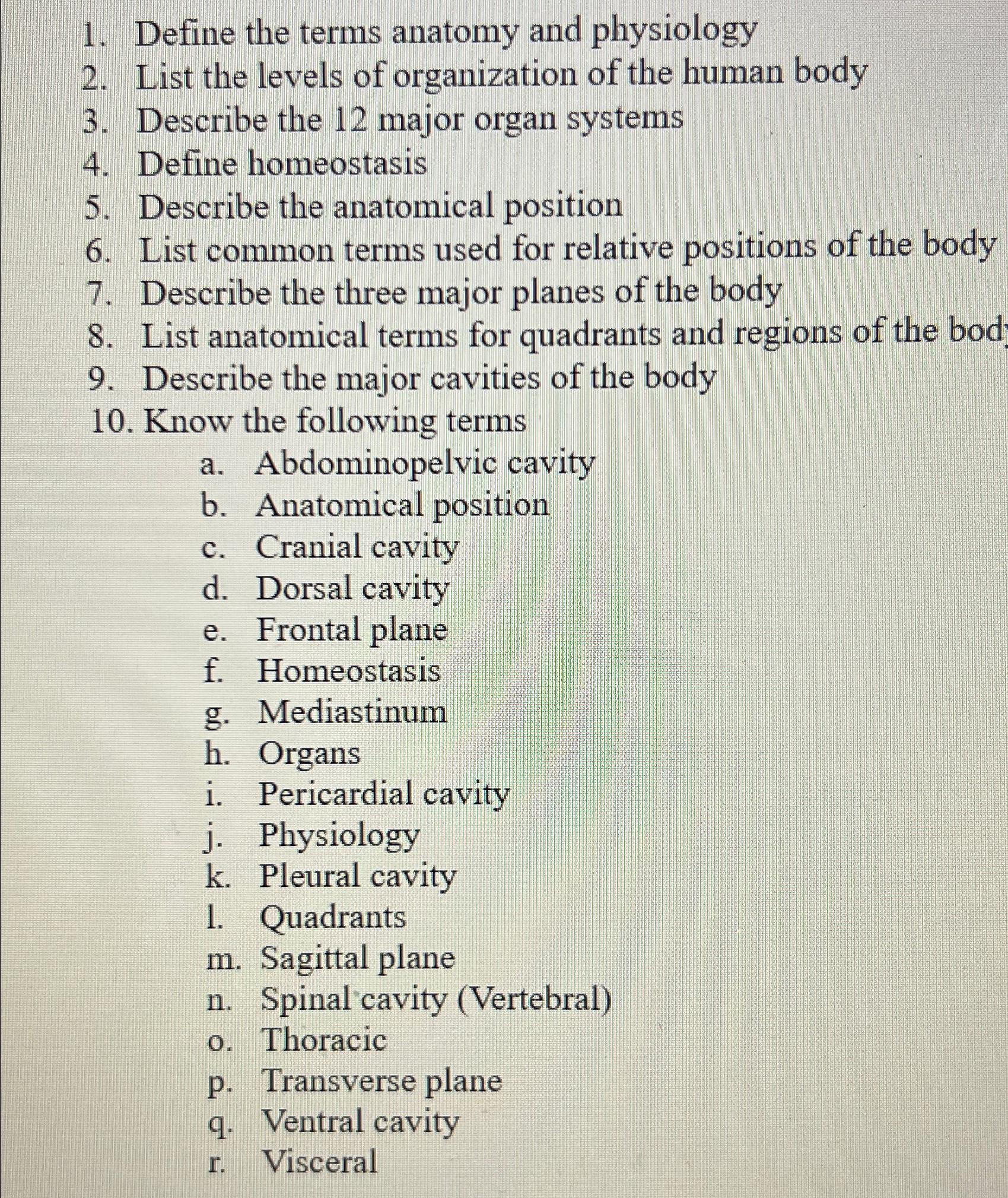 Solved Define the terms anatomy and physiologyList the | Chegg.com