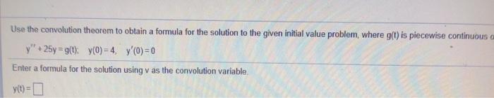 Solved Use the convolution theorem to obtain a formula for | Chegg.com