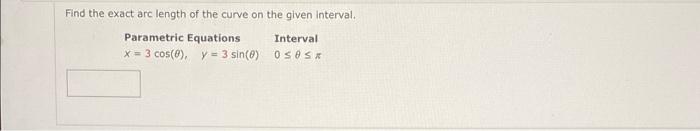 Solved Find the exact arc length of the curve on the given | Chegg.com