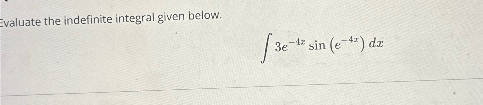 Solved Evaluate the indefinite integral given | Chegg.com
