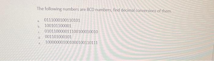 Solved The following numbers are BCD numbers, find decimal | Chegg.com