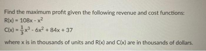 Solved Find the maximum profit given the following revenue | Chegg.com