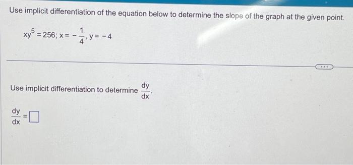 Solved Use implicit differentiation of the equation below to | Chegg.com