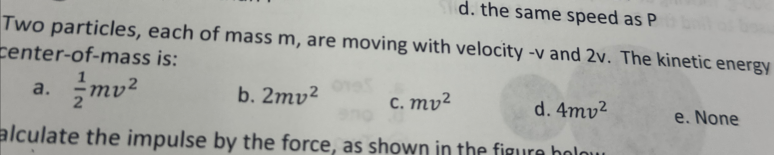Solved d. ﻿the same speed as PTwo particles, each of mass m, | Chegg.com