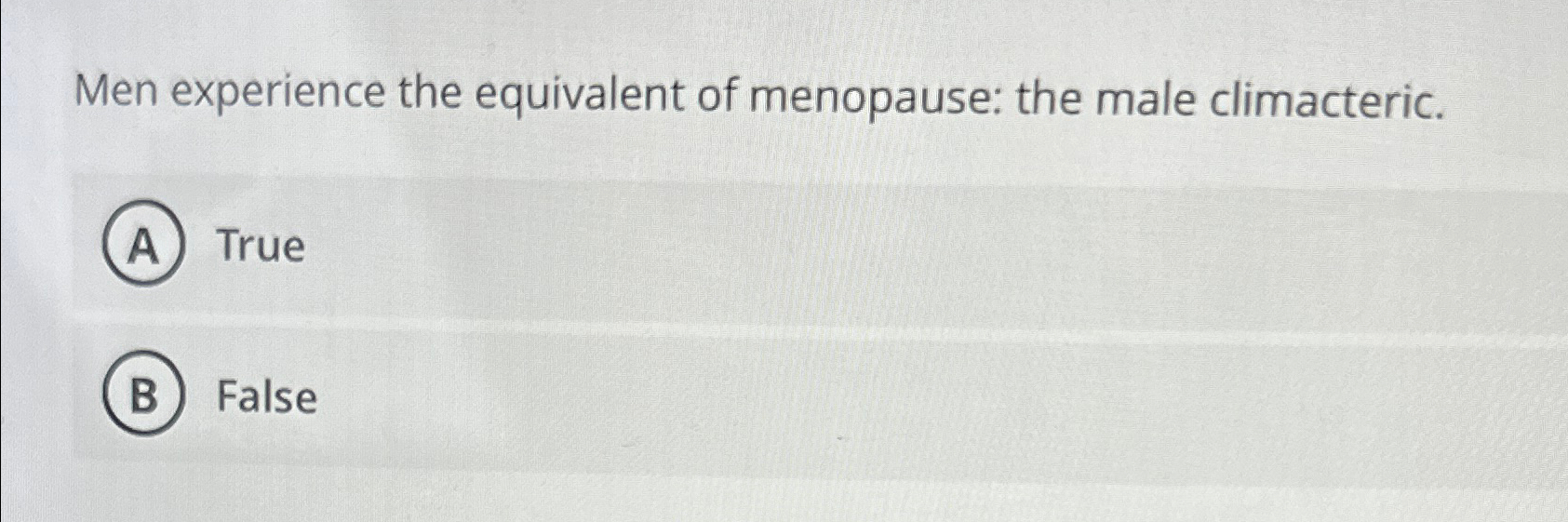 Solved Men experience the equivalent of menopause: the male | Chegg.com
