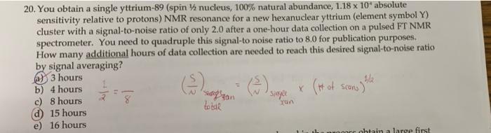 Solved 20. You obtain a single yttrium-89 (spin nucleus, | Chegg.com