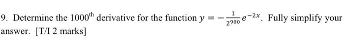 Solved 9. Determine the 1000th derivative for the function | Chegg.com