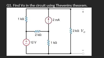 Solved Q1. ﻿Find Vo in the circuit using Thevenin's theorem. | Chegg.com