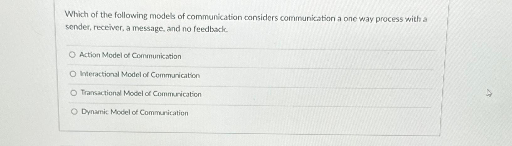 Solved Which of the following models of communication | Chegg.com