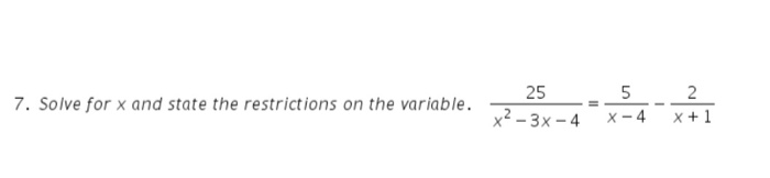 Solved 25 7. Solve for x and state the restrictions on the | Chegg.com