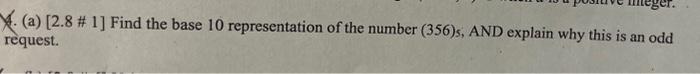 Solved 4. (a) [2.8#1] Find the base 10 representation of the | Chegg.com