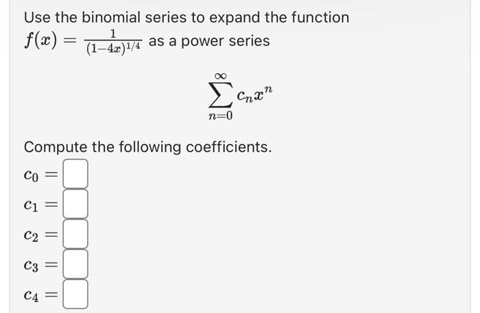 Solved Use the binomial series to expand the function | Chegg.com