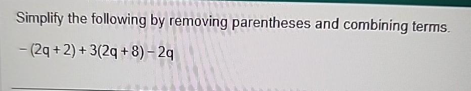 Solved Simplify the following by removing parentheses and | Chegg.com