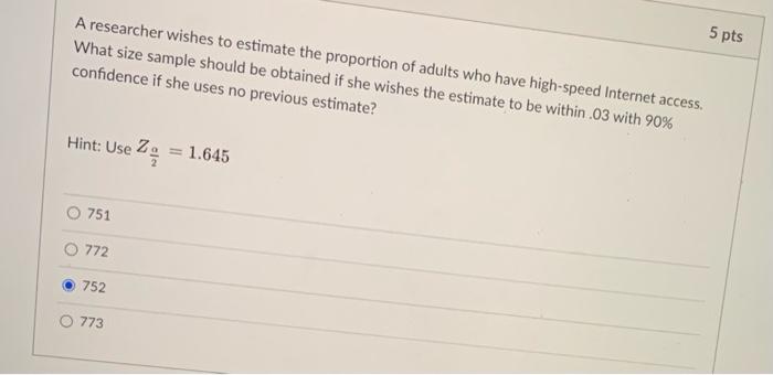 Solved 5 pts A researcher wishes to estimate the proportion | Chegg.com Solved 5 pts A researcher wishes to estimate the proportion | Chegg.com