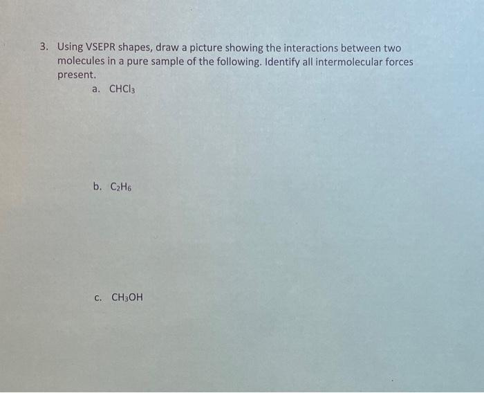 Solved 3. Using VSEPR shapes, draw a picture showing the | Chegg.com