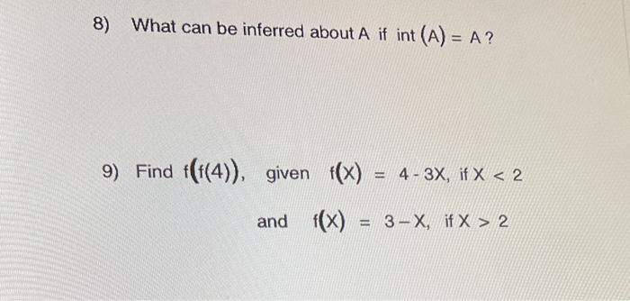 Solved 8) What can be inferred about A if int (A) = A? 9) | Chegg.com