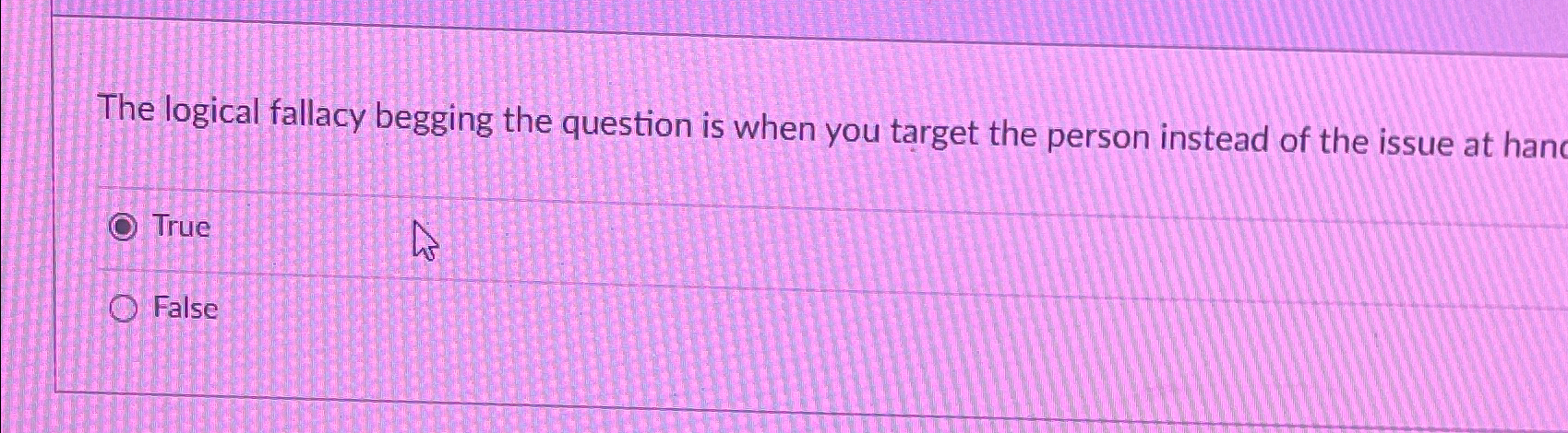 Solved The logical fallacy begging the question is when you | Chegg.com